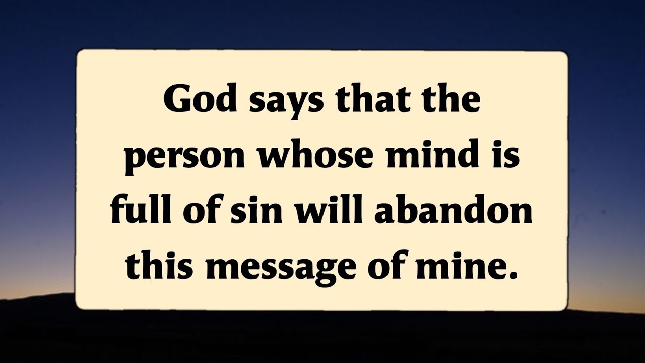 🌈God says that the person whose mind is full of sin will abandon this ...