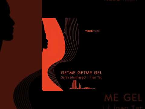 Saray Maghased & İnan Tat - Getme Getme Gel #shorts
