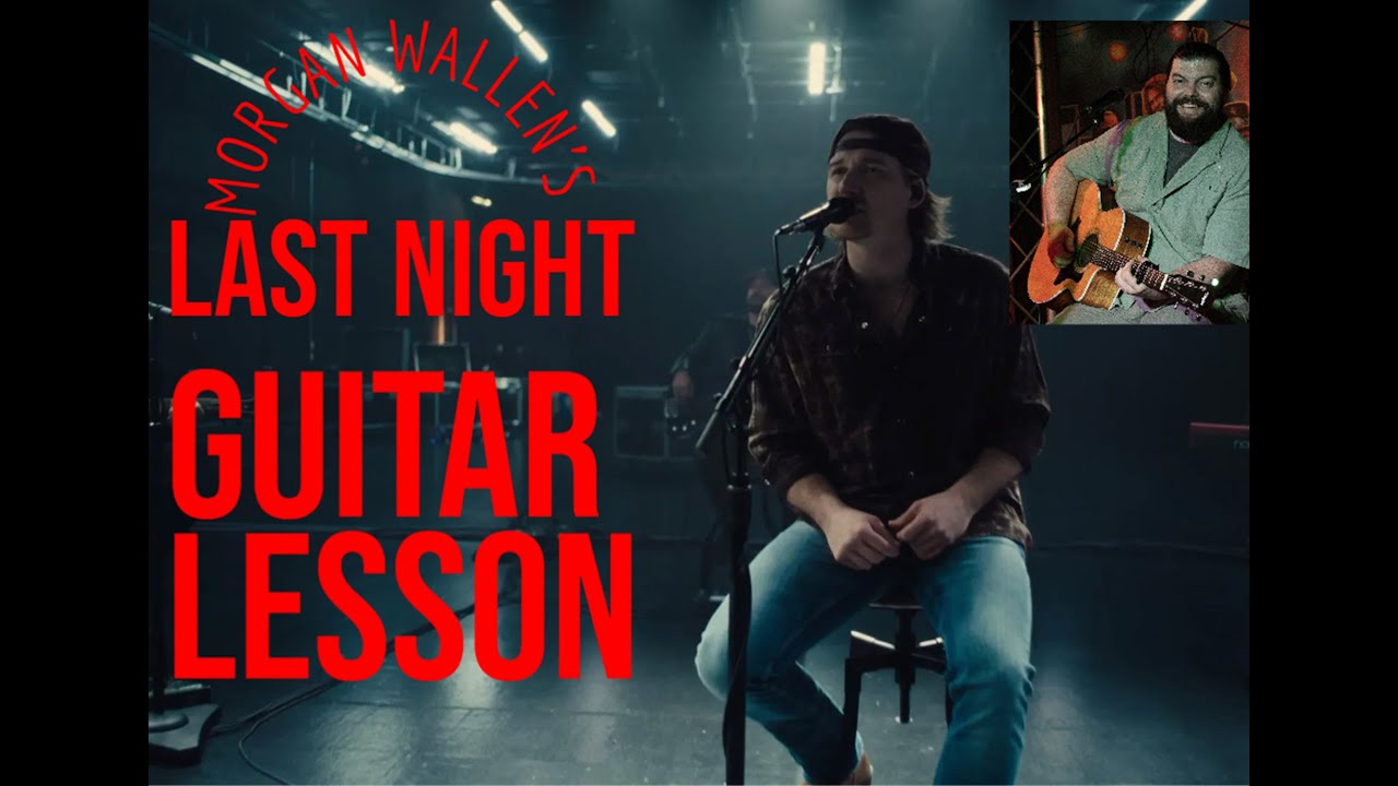 Morgan Wallen’s Last Night THE RIGHT WAY - Guitar Lesson - YouTube