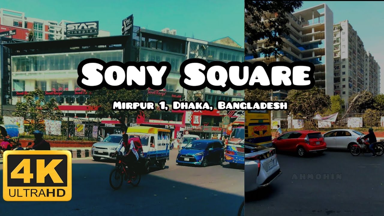 সনি সিনেমা হল (4K)।। Front of Sony Square।। Road view।। Mirpur 1 ...