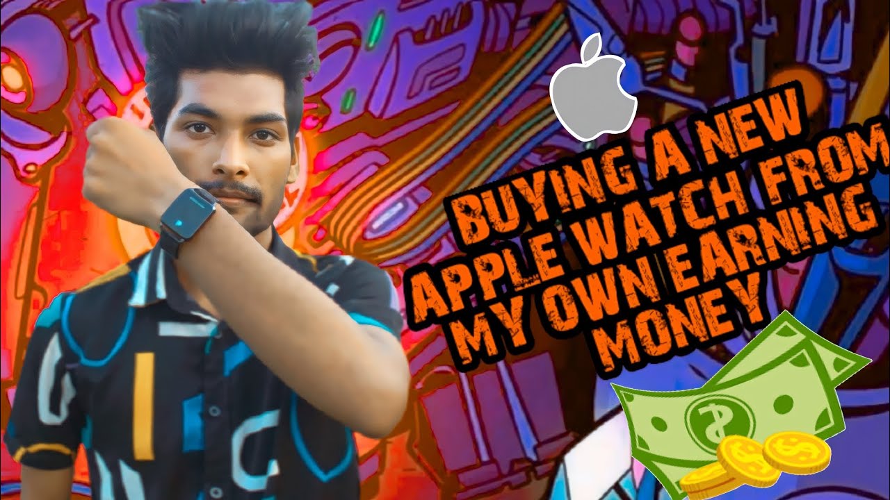 Buying A New Duplicate Apple Watch From My Own Earning Money - YouTube