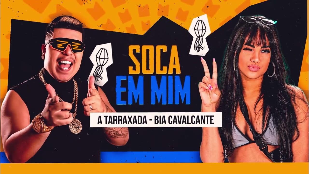 A TARRAXADA - SOCA EM MIM (Bia Cavalcante) - YouTube