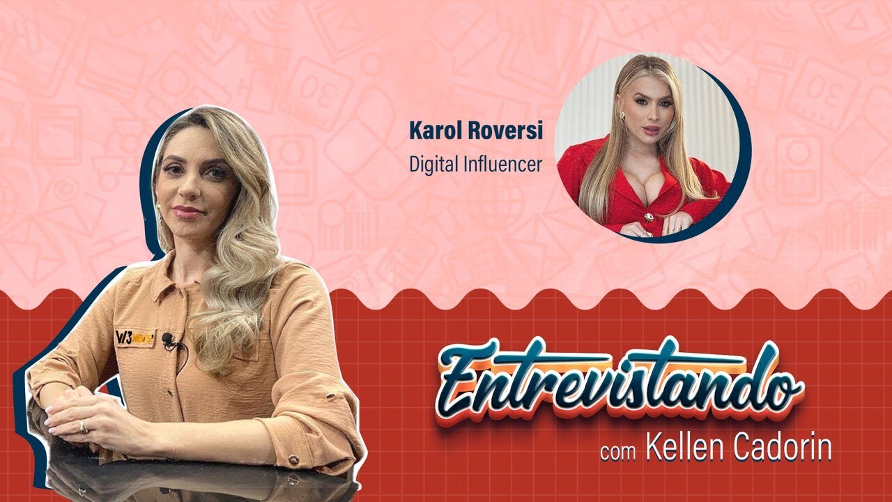 [PROGRAMA ENTREVISTANDO] - com Karol Roversi | Influencer - YouTube
