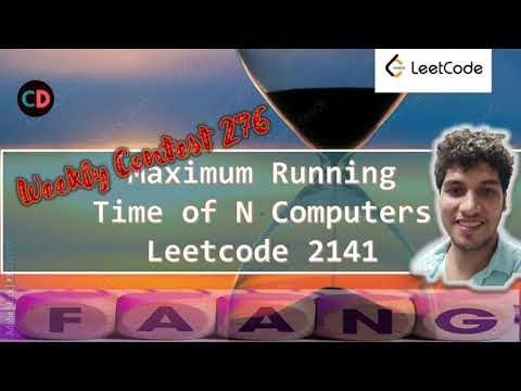 Maximum Running Time of N Computers | Leetcode 2141 | Contest 276 ...