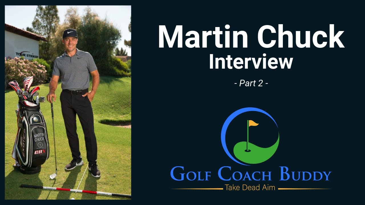 Martin Chuck Interview with Golf Coach Buddy (part 2) - YouTube