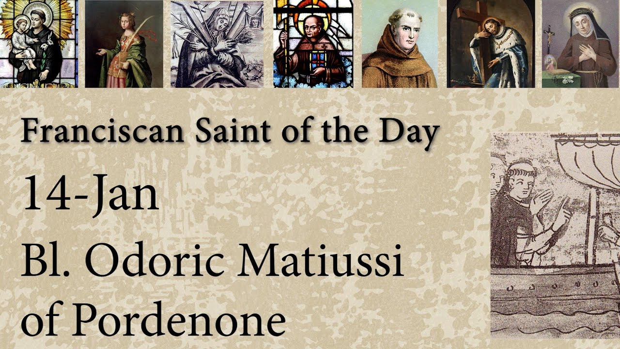 Jan 14 - Bl. Odoric Matiussi of Pordenone - Franciscan Saint of the Day ...