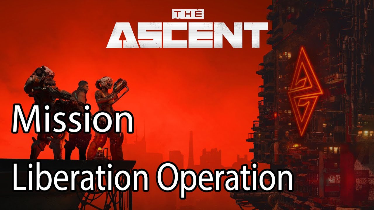 The Ascent Mission Liberation Operation - YouTube