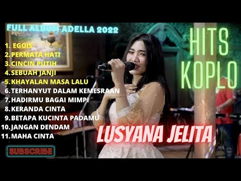 Dangdut Full Album Adella Terpopuler 2022 ~ Egois~Permata hati~Cincin ...