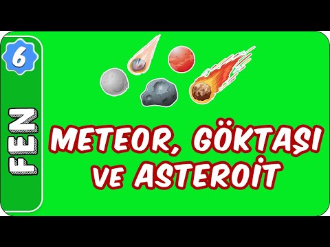 Meteor, Göktaşı ve Astreoit | 6. Sınıf Fen evokul Kampı