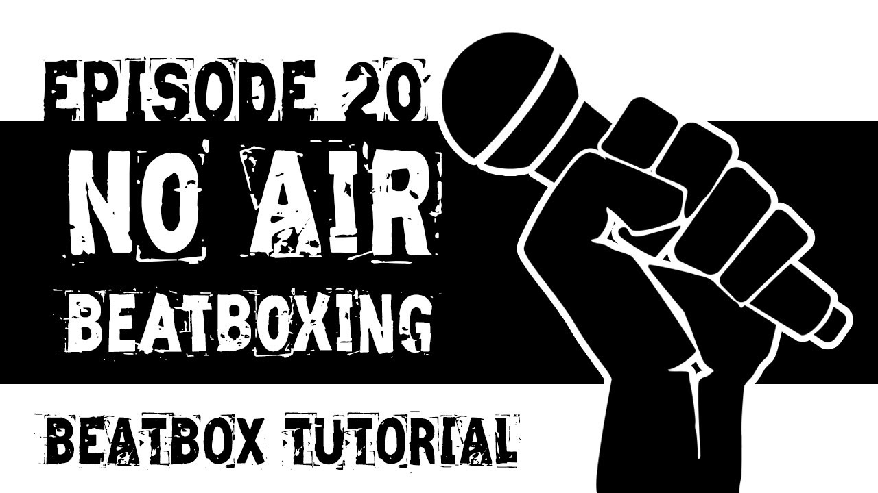 Beatbox Tutorial Episode 20: No-Air Beatboxing - YouTube