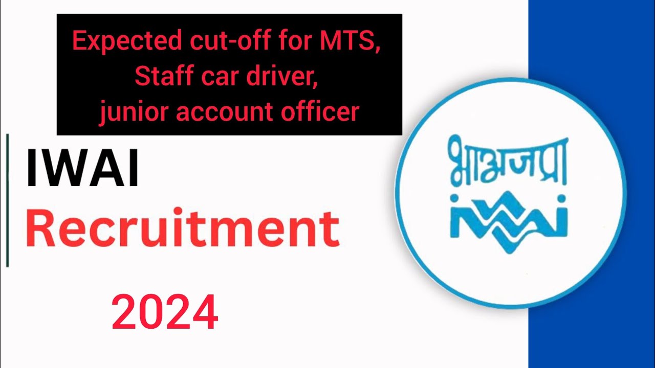 IWAI Expected cut-off for MTS, staff car driver, junior account officer ...