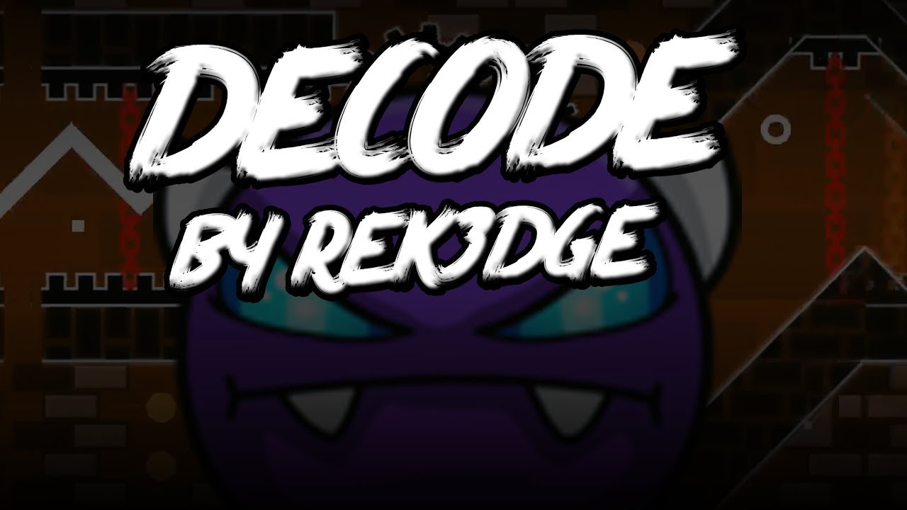 Decode by Rek3dge - Geometry Dash 2.1 - YouTube