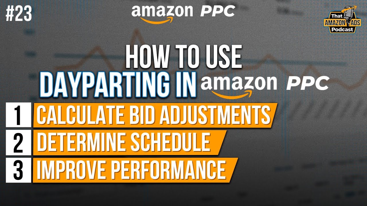 How to Use Dayparting in Amazon PPC: Calculate Bid Adjustments ...
