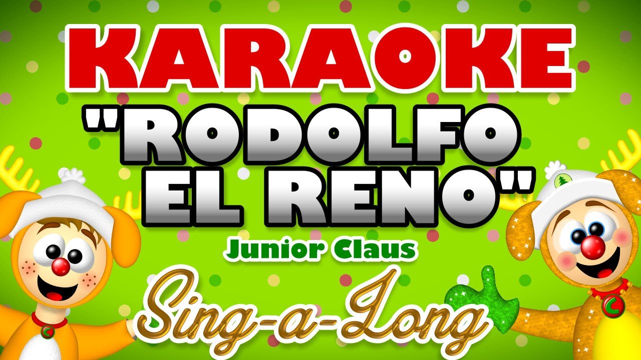 🎄🦌 RODOLFO EL RENO 🔴 🎄- KARAOKE 🎤- Sing-a-long VILLANCICOS - Junior ...