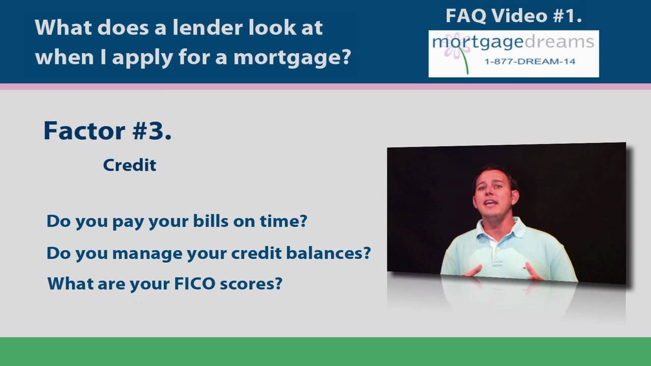 Mortgage FAQ #1. What does a lender look at when I apply for a mortgage ...