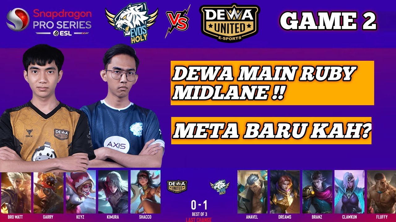 EVOS HOLY VS DEWA UNITED GAME 2 ESL SNAPDRAGON PRO SERIES MLBB - DEWA PAKE RUBY MID META BARU ...
