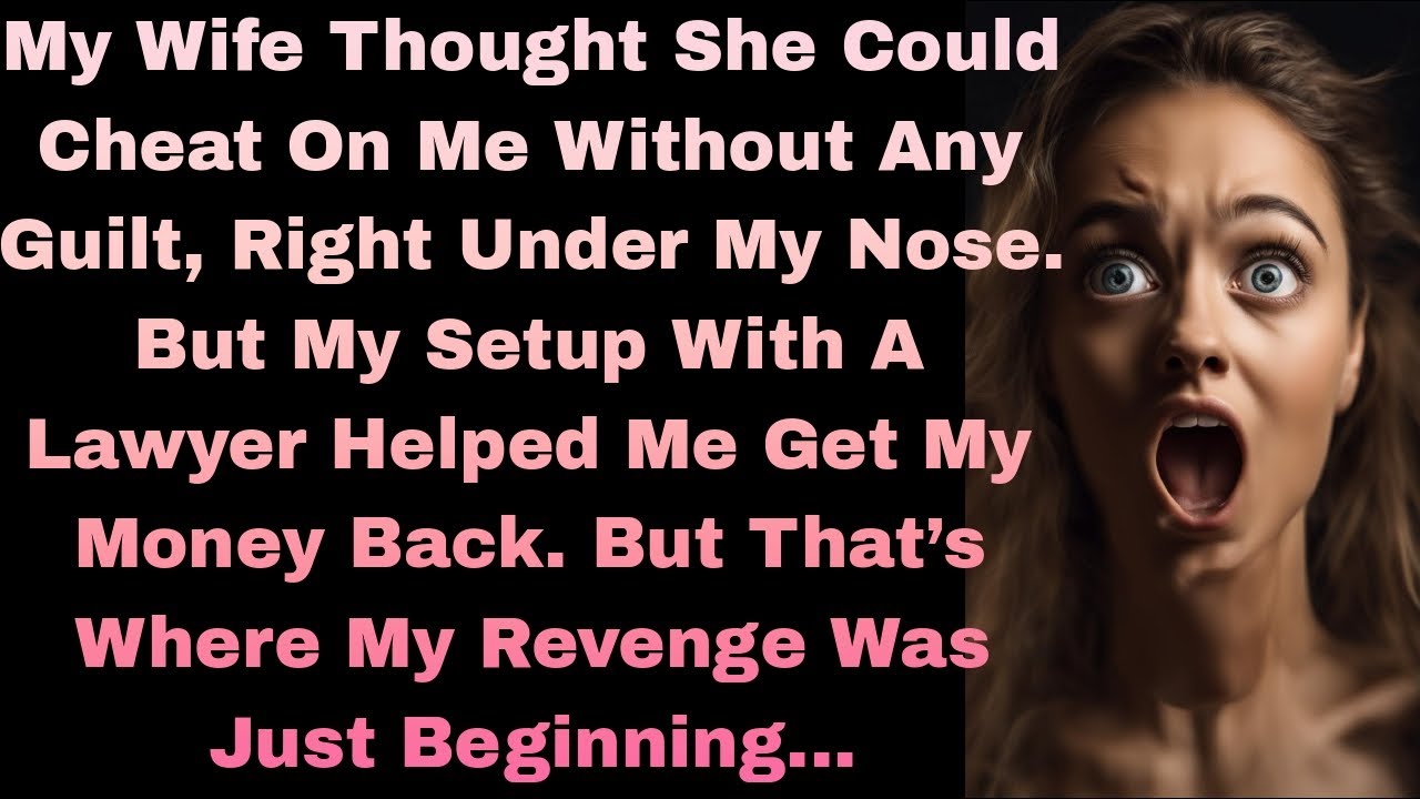 My Wife Thought She Could Cheat On Me Without Any Feeling Of Guilt
