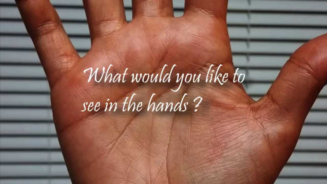 WHAT DO YOU WANT TO SEE IN THE HANDS? PALM READING PALMISTRY - YouTube