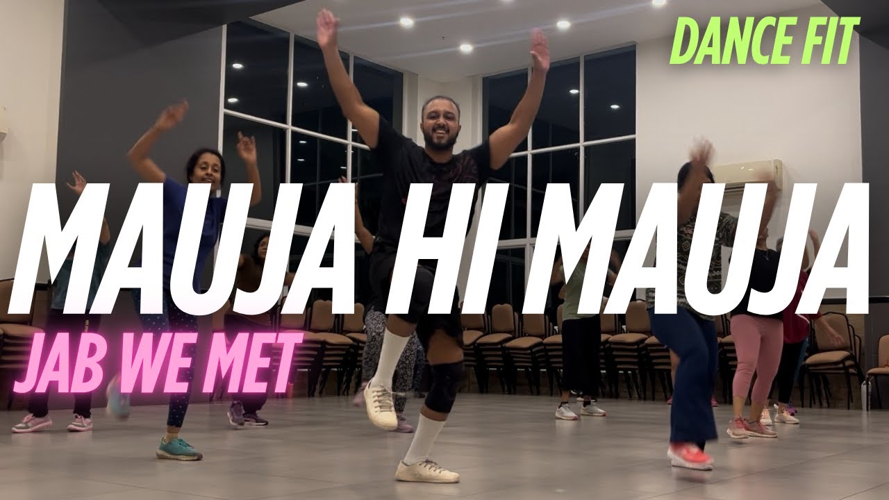 Mauja Hi Mauja | Jab We Met | Shahid kapoor, Kareena Kapoor | Dance Fit ...
