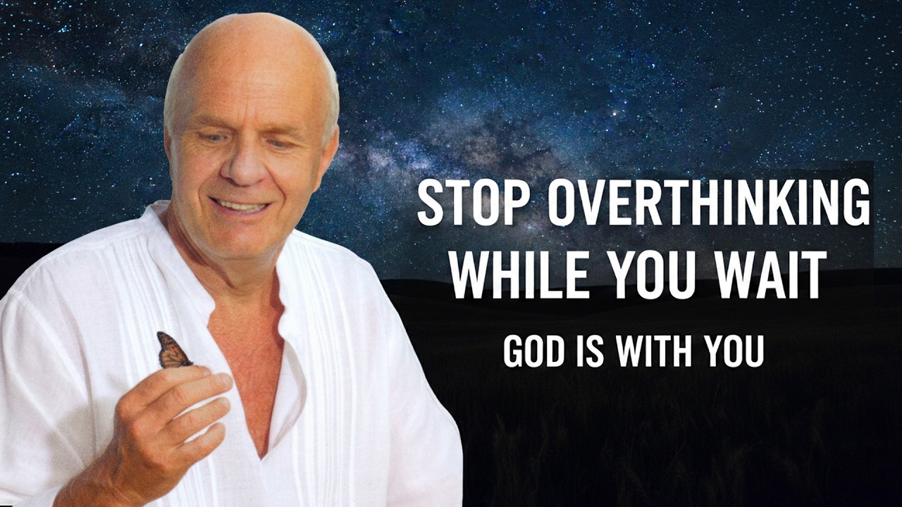 God Is With You: Stop Overthinking While You Wait - Wayne Dyer - YouTube