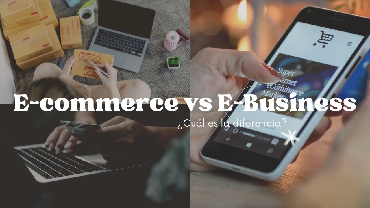 E-Commerce Vs E-Business ¿Cuál es la diferencia? - YouTube