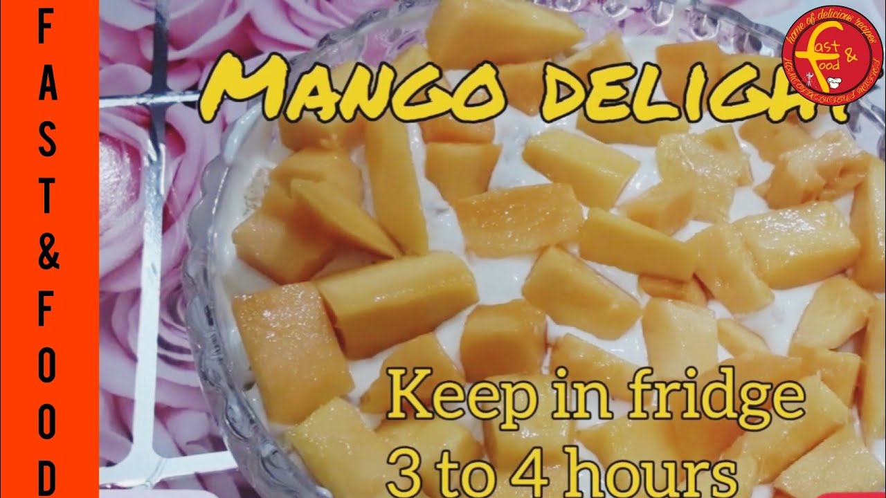 Mango Delight by safa Fast and Food | Fast and Easy recipes | Home of ...