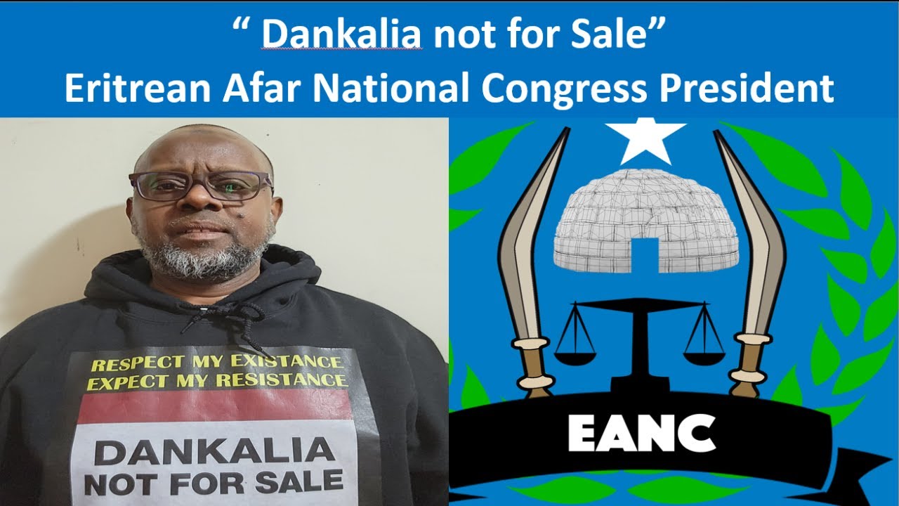 Teddy Press “ Dankalia not for Sale” Eritrean Afar National Congress ...