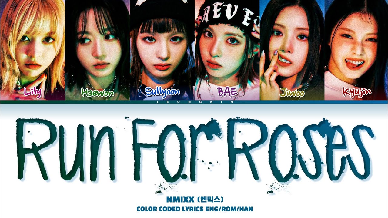 NMIXX Run For Roses Lyrics (Color Coded Lyrics) - YouTube