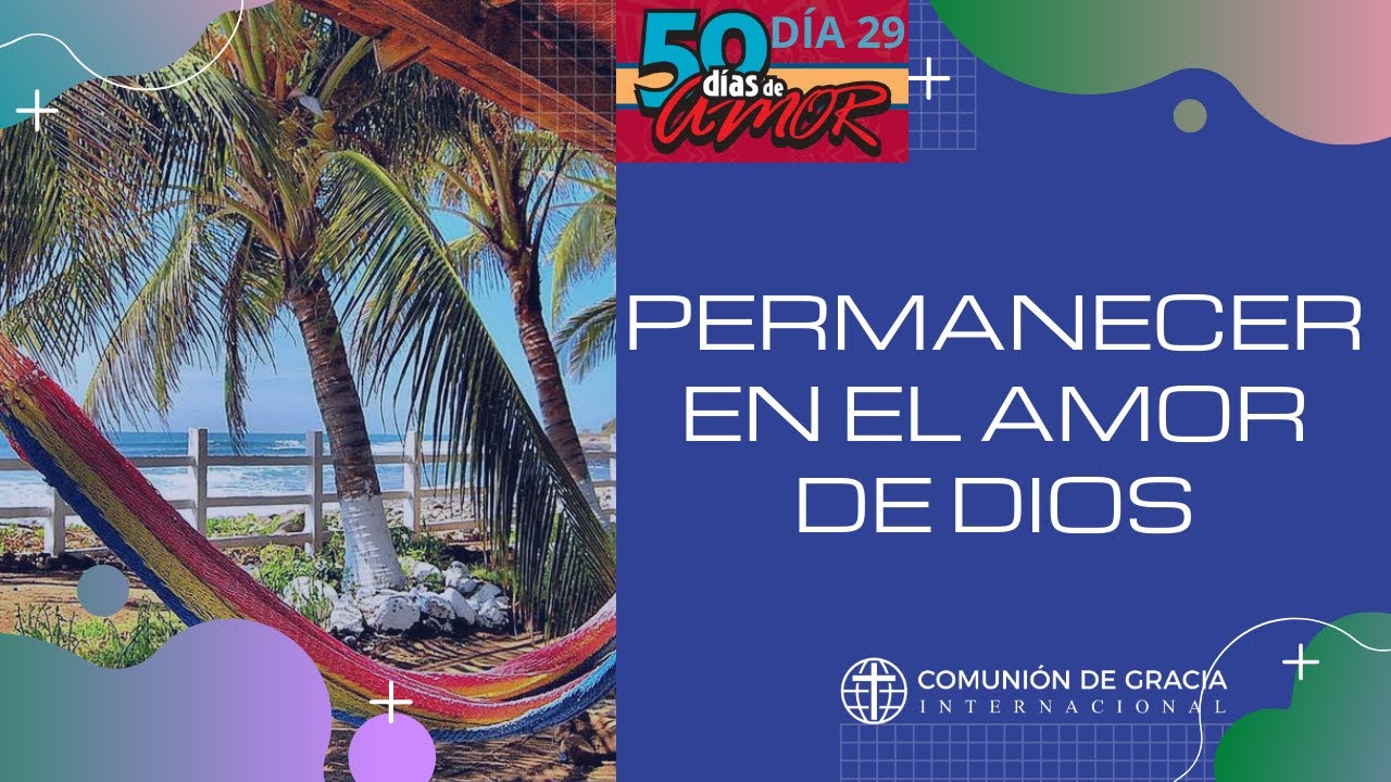 Permanecer en el amor de Dios - YouTube