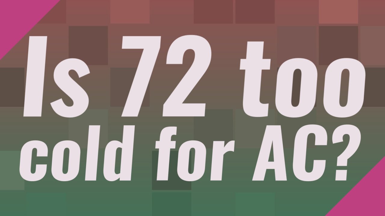 Is 72 too cold for AC? - YouTube