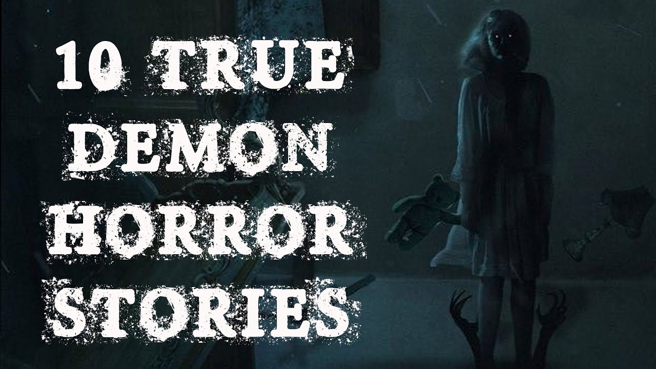 10 TRUE Disturbing Demon & Paranormal Ghost Stories | Scary Stories To ...