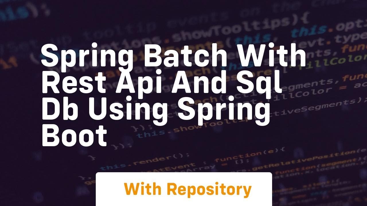 Spring batch with rest api and sql db using spring boot - YouTube