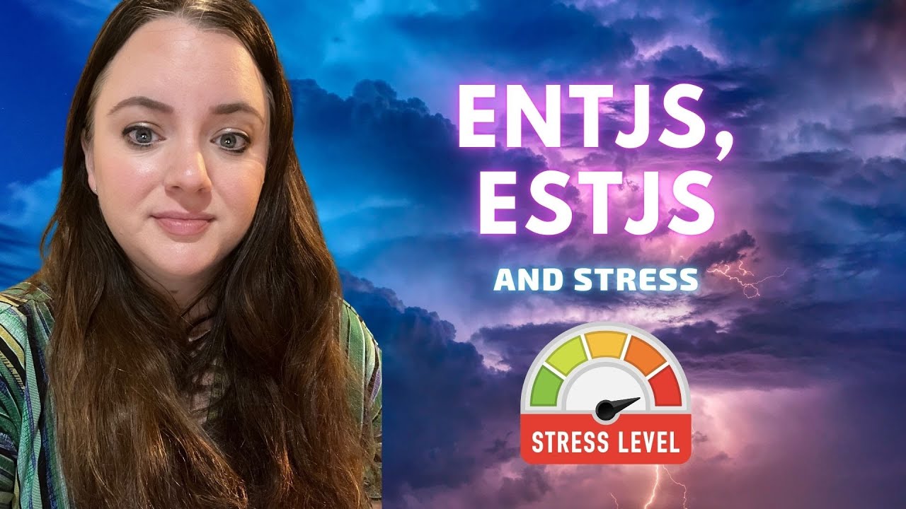 ENTJ and ESTJ Stress: What Happens, The Grip, and How to Help - YouTube