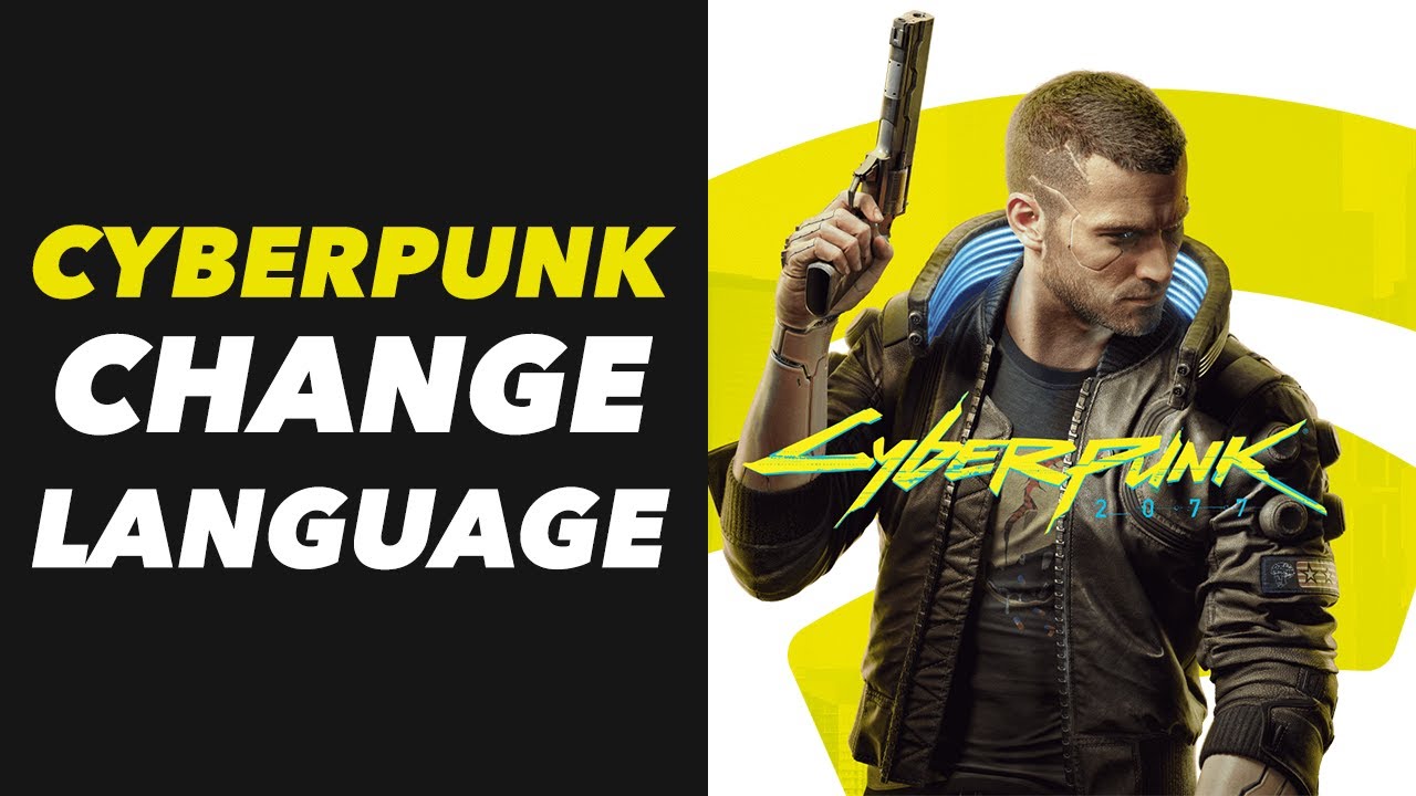 Cyberpunk 2077 Change Game Language - Custom Game Language Cyberpunk ...
