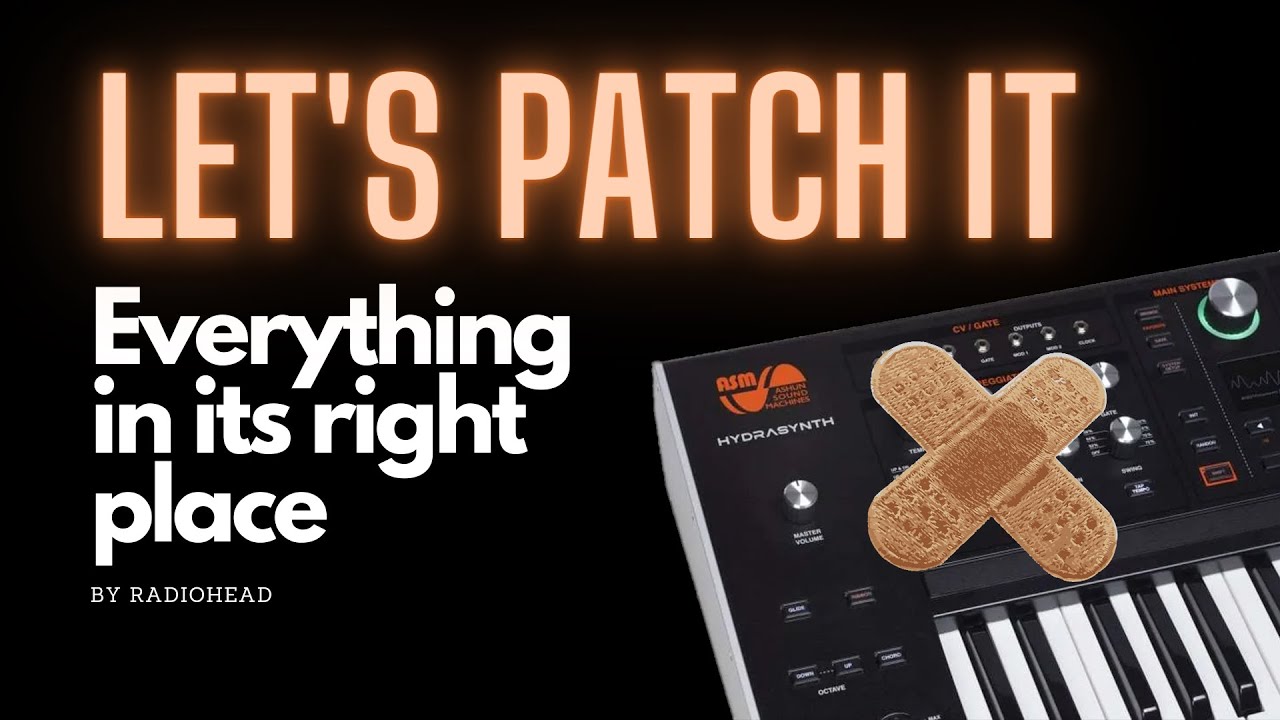 Let's Patch it! Hydrasynth patch - Everything in its right place by ...