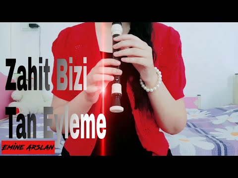 Zahit Bizi Tan Eyleme (Flüt)