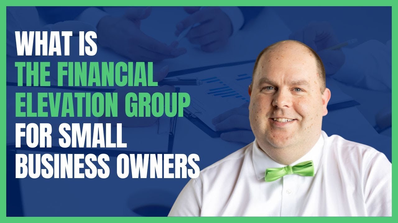 What Is The Financial Elevation Group for Small Business Owners? - YouTube