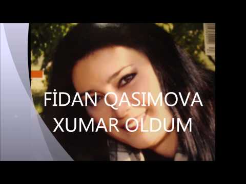 Fidan Qasimova - Xumar Oldum