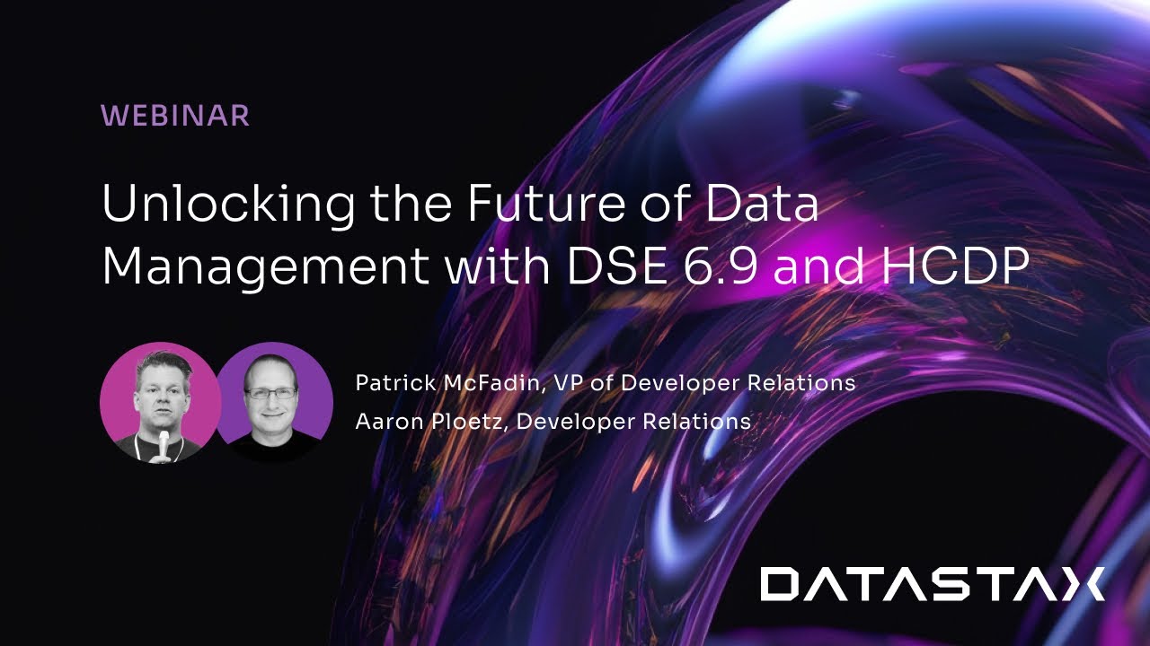Future of on-premise data management w/ DataStax Enterprise 6.9 & Hyper ...