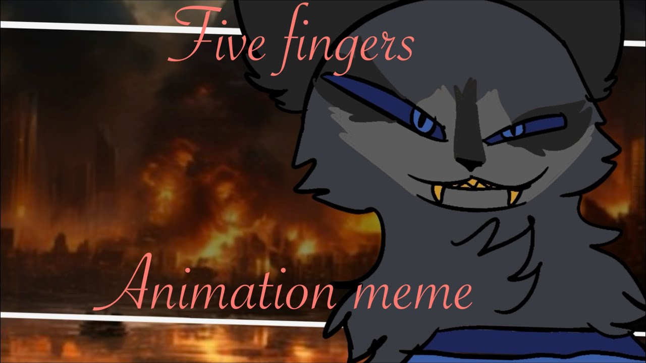 Five fingers animation meme //Damien// READ THE PINNED COMMENT (Sands ...