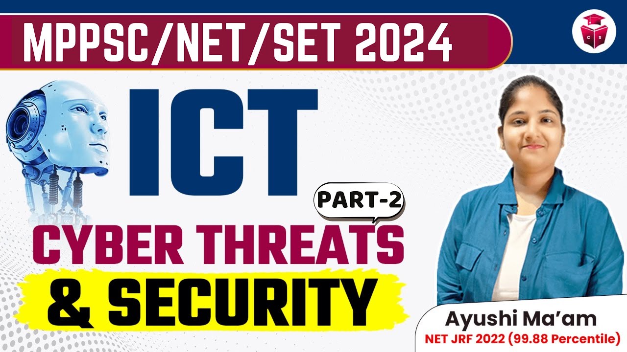 ICT Cyber Security & Threats | MPPSC/UGC NET/SET 2024 | Ayushi Mam ...