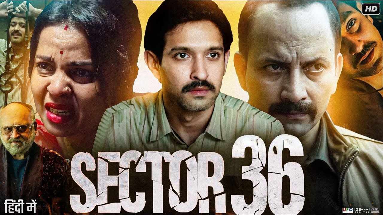 Sector 36 Full Movie | Vikrant Massey | Akash Khurana | Deepak Dobriyal ...