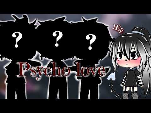 ||🖤Psycho love🖤||{1Ep} {gacha life[by:Gacha_blakFrost]} ITA🇨🇮 - YouTube