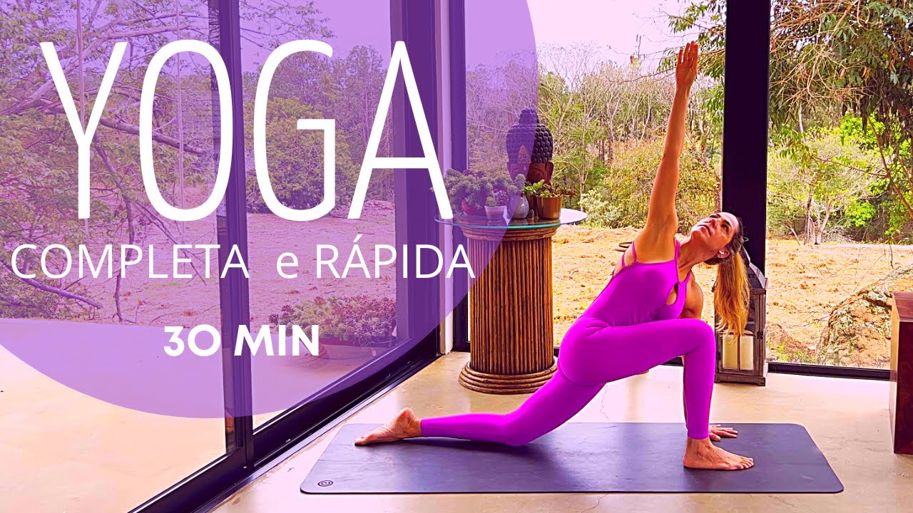 AULA DE YOGA | COMPLETA E RÁPIDA 30 MIN - YouTube