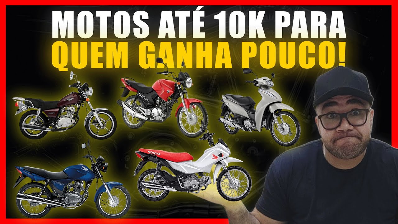MOTOS ATE 10K PARA QUEM GANHA POUCO BOA DE MANUTENÇÃO E ECONOMICA - YouTube