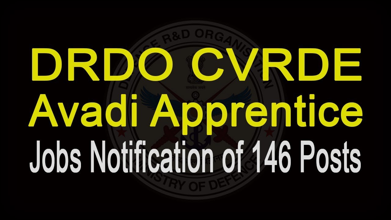 DRDO CVRDE Avadi Apprentice Jobs Notification of 146 Posts - YouTube