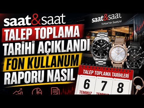SAAT VE SAAT TALEP TOPLAMA TARİHİ BELLİ OLDU FON KULLANIM RAPORU #ssaat