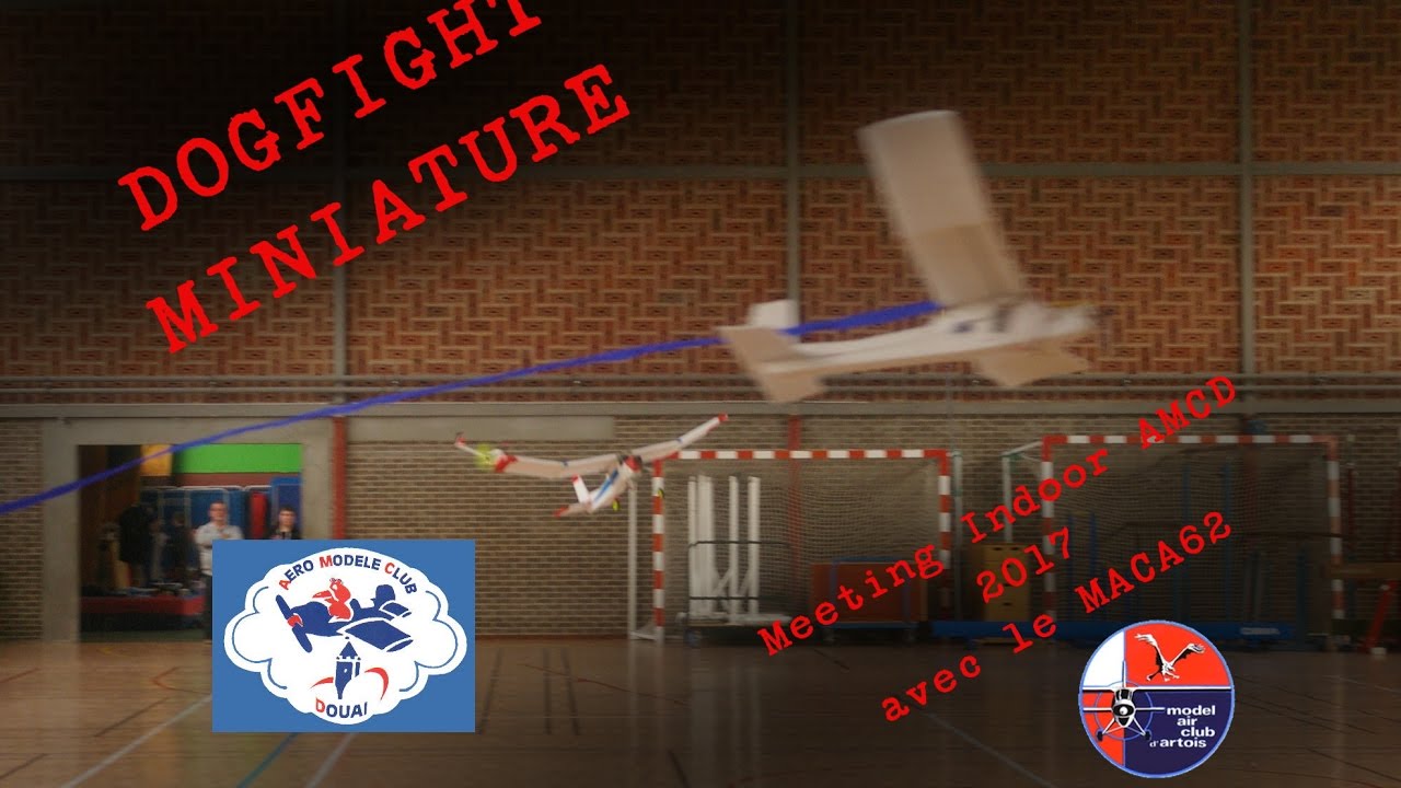 [RC] DOGFIGHT MINIATURE, indoor 2017 de l'AMCD - YouTube