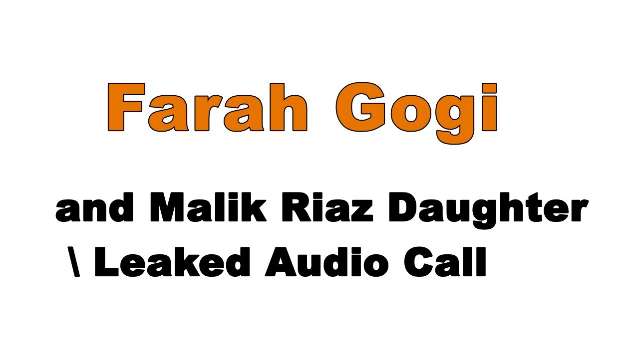 Bushra Bibi and Malik Riaz Audio Leak | Farah Gogi and Malik Riaz ...
