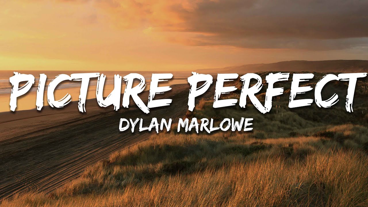 Dylan Marlowe - Picture Perfect (Lyrics) - YouTube